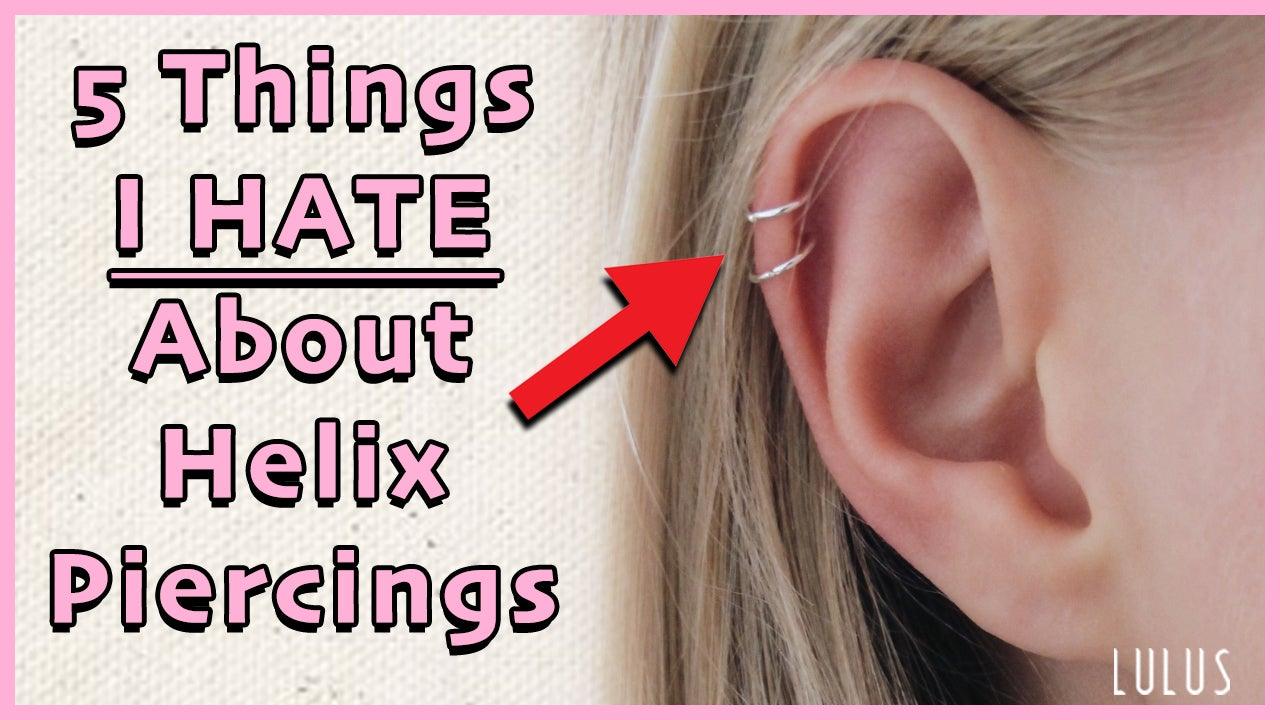 5 Things I HATE About Helix (Cartilage) Piercings!! – Lulu Ave